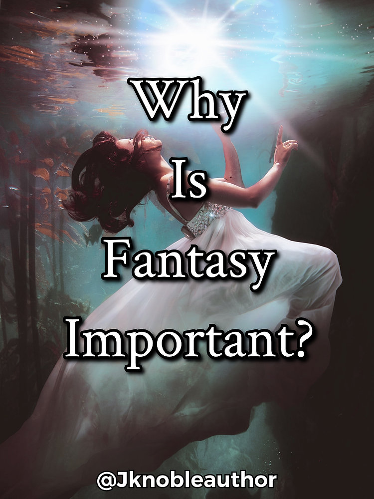 Why the Fantasy Genre is so Important