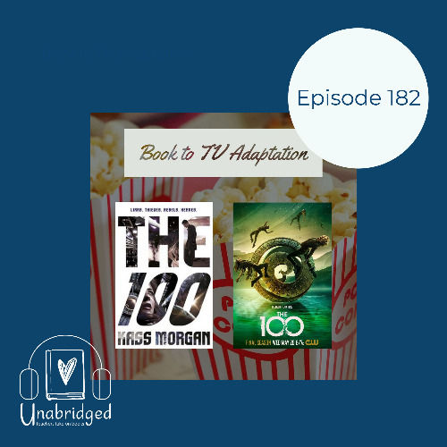182: Book-to-Screen Adaptation - Discussion of the Pilot Episode of The 100