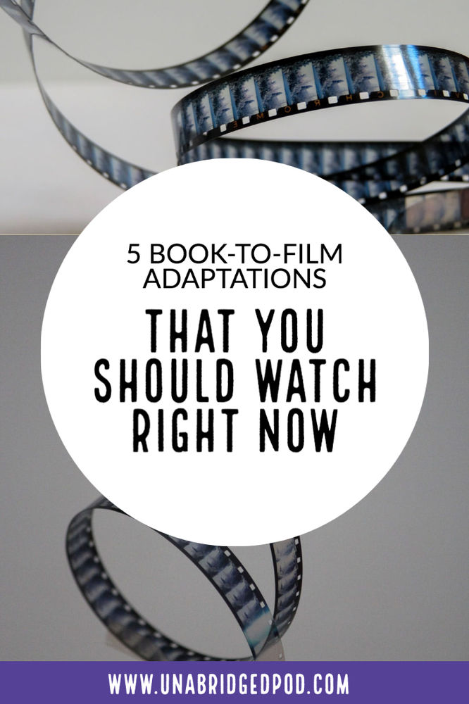 5 Book-to-Film Adaptations That You Should Watch Right Now