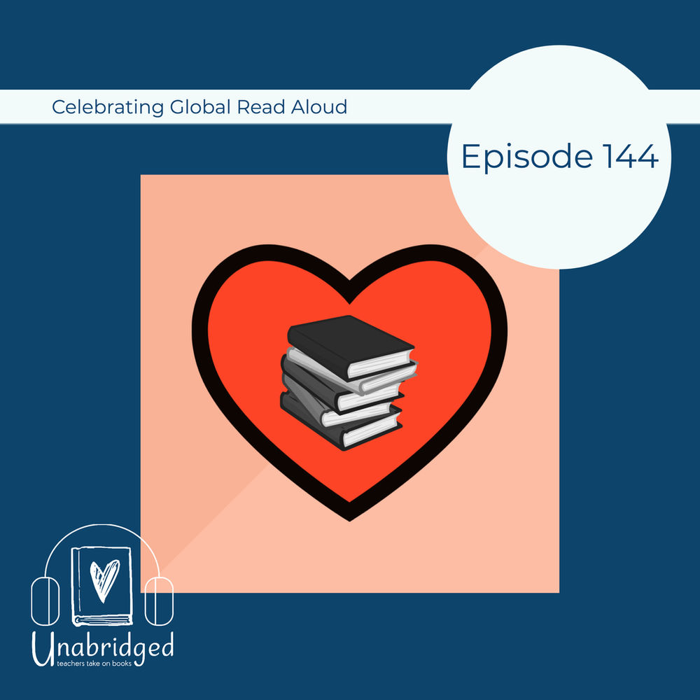 144: Celebrating Global Read Aloud