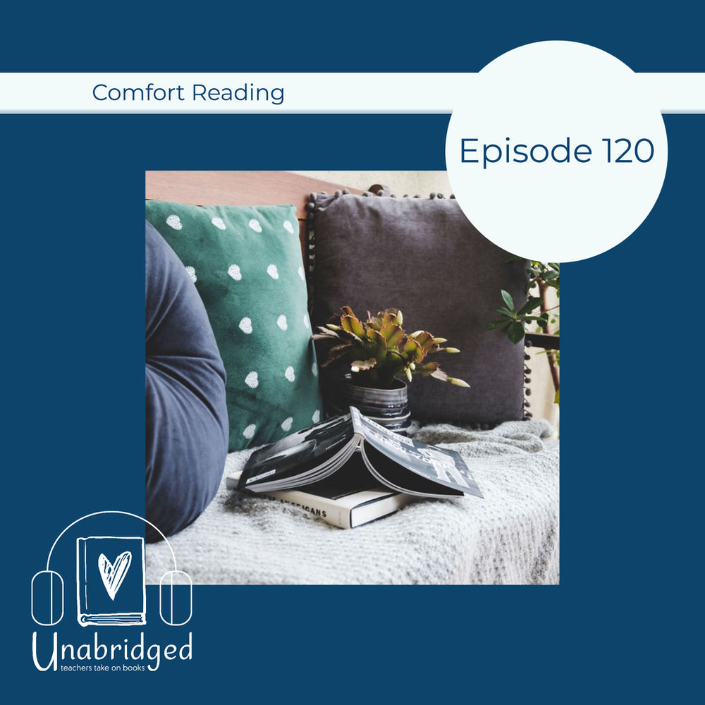 120: Find Your Way Back to Reading with Comfort Reads