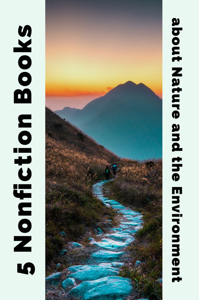 5 Nonfiction Books about Nature and the Environment