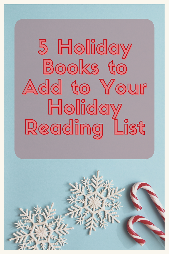 5 Holiday Books to Add to Your Holiday Reading List
