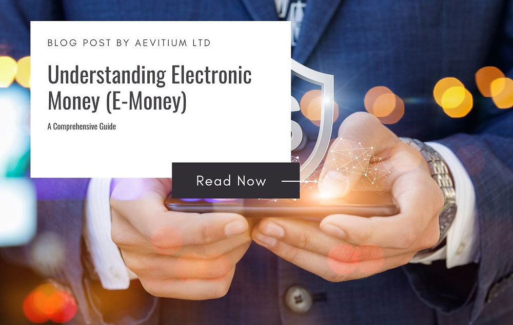 What is Electronic Money (e-Money)? A Guide for Businesses and Consumers
