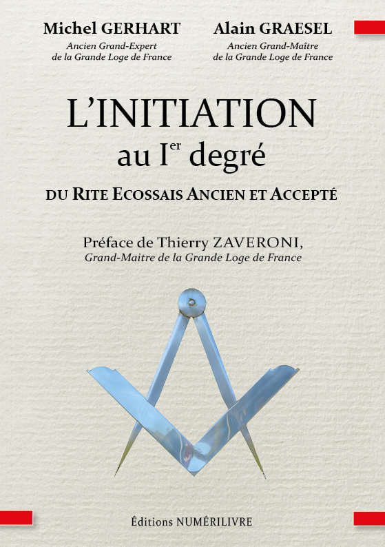 L'Initiation au Premier Degré du Rite Écossais Ancien et Accepté : Un ...