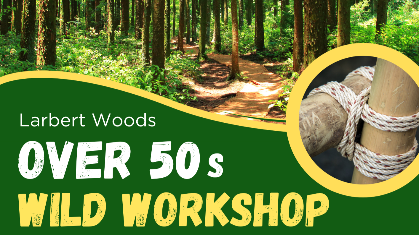 Over 50s Wild Workshop - Bushcraft Art | Under The Trees