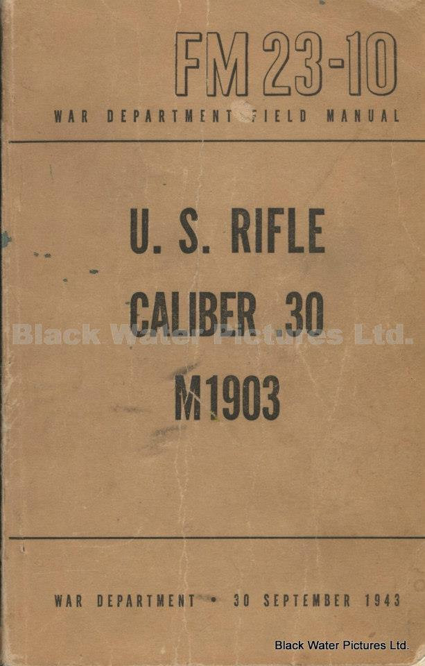 FM 23-10 U.S. RIFLE CALIBER .30 M1903, 30 SEPTEMBER 1943 | Black Water ...