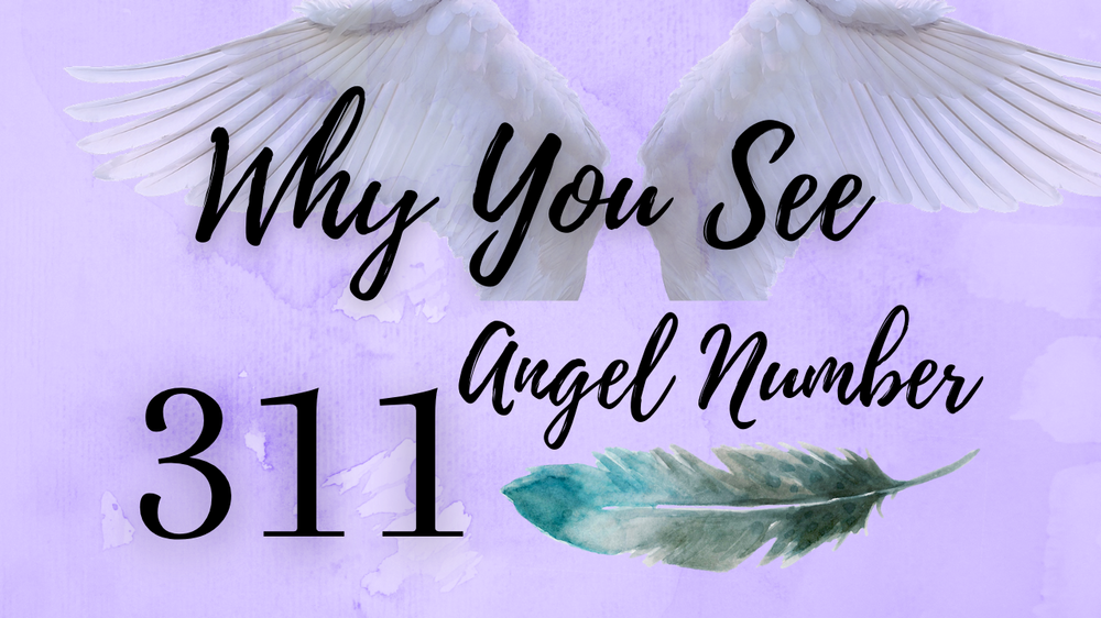 311 Angel Number Spiritual Meaning | Why You Keep Seeing 311