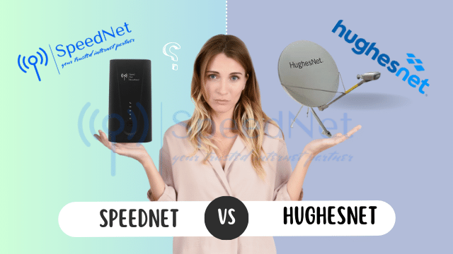 SpeedNet Vs HughesNet: A Comprehensive Comparison