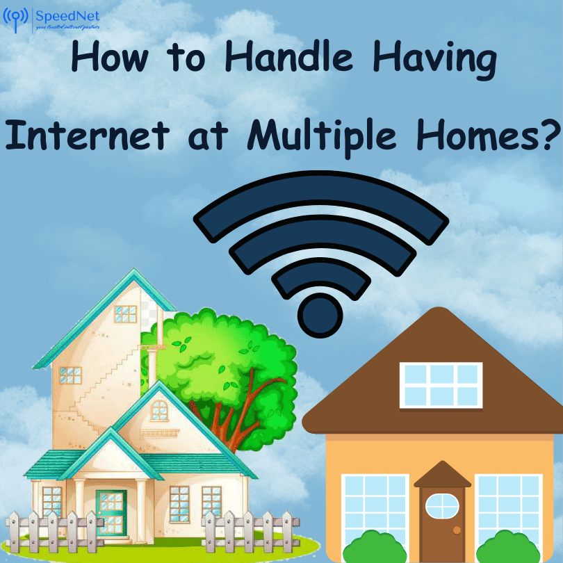 How to handle having internet at multiple homes?