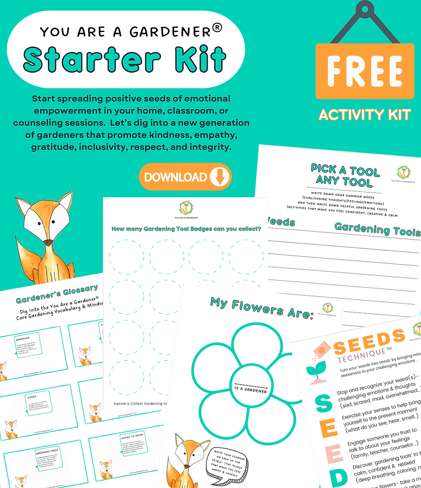 You Are a Gardener® Starter Kit