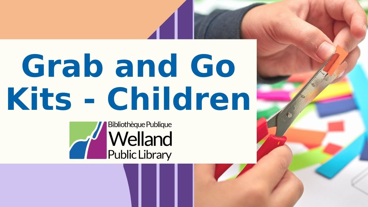 Grab and Go Kits | Welland Library