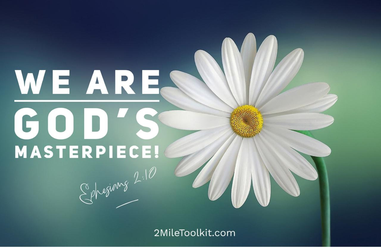 We are God's masterpiece | 2Miles
