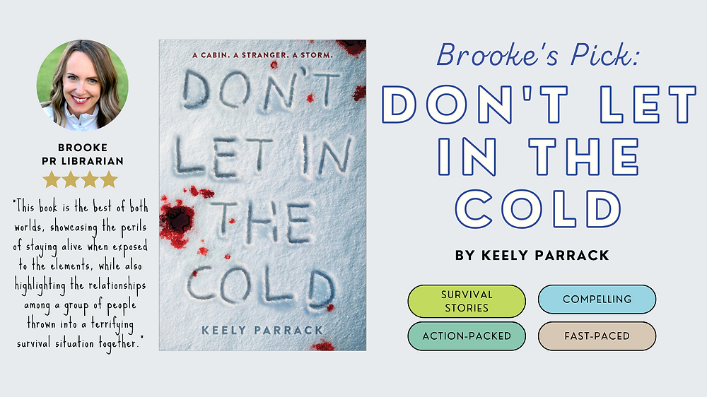 Brooke's Pick: Don't Let in the Cold by Keely Parrack