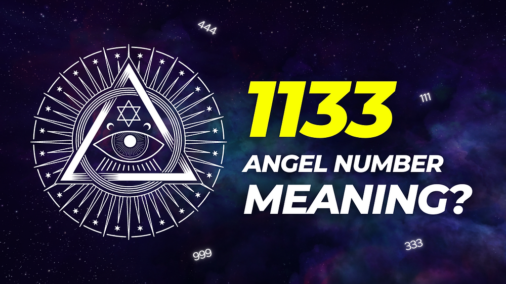 1133 Angel Number: What It Means And Its Significance