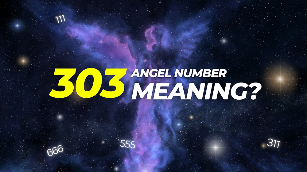 303 Angel Number Meaning: Unlocking Its Divine Messages