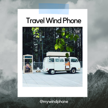 Traveling Wind Phones | My Wind Phone