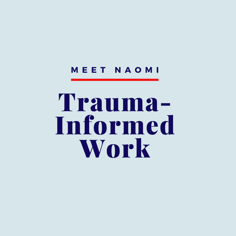 Trauma-informed work while experiencing trauma