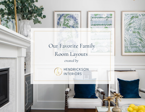 The Family Room Layout Guide | Hendricksoninteriors