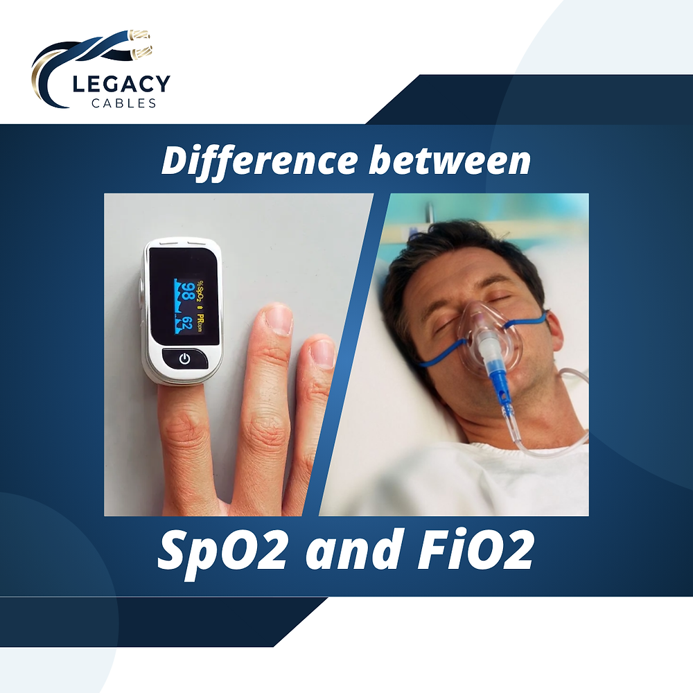 Difference between SpO2 and FiO2 | Legacy Cables Solutions LLC
