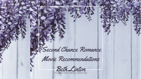 Second Chance Romance Movies | Beth Linton