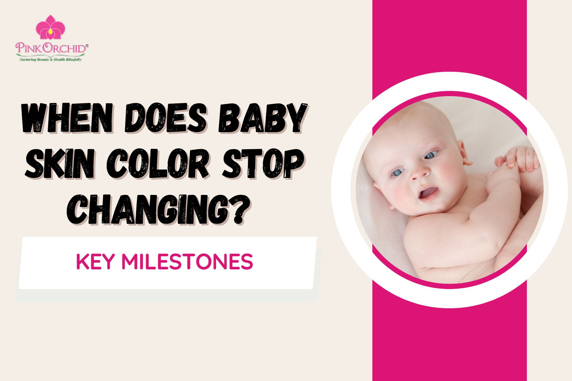 When Does Baby Skin Color Stop Changing? Key Milestones