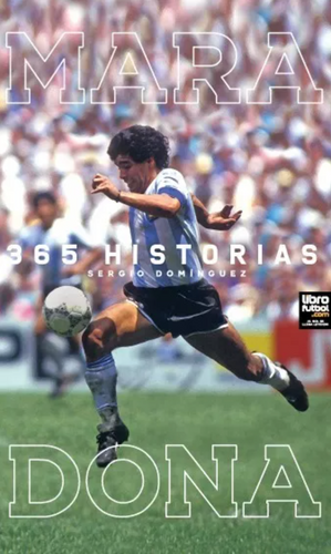 Maradona 365 Historias | LibroFútbol
