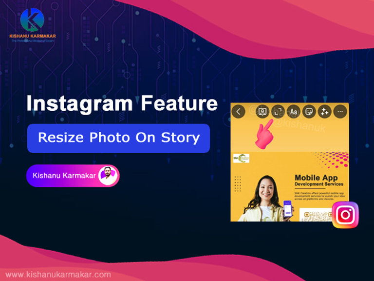 Instagram Feature Update: In Instagram Stories, you can resize the photo