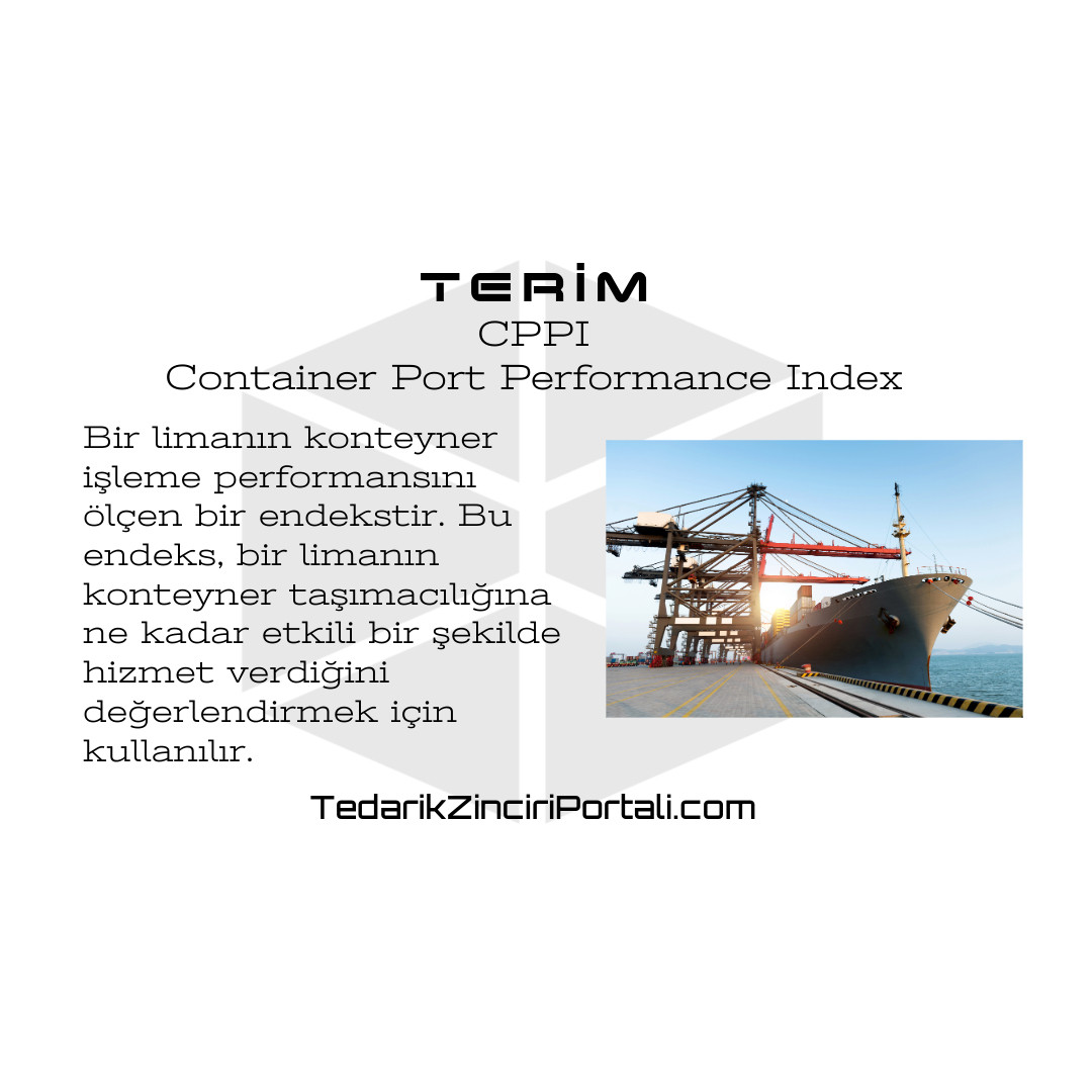CPPI - Container Port Performance Index / Konteyner Limanı Performans Endeksi