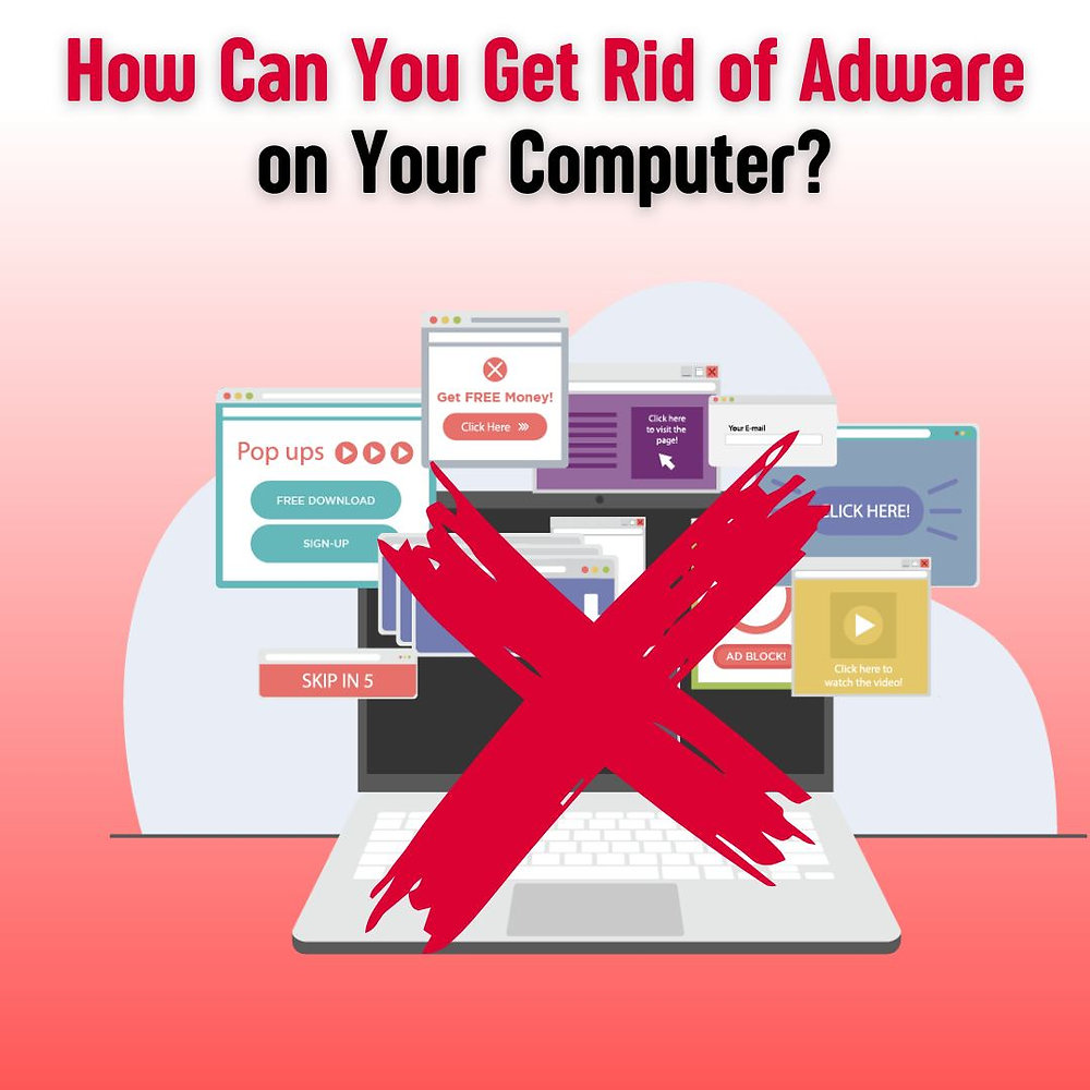 How to Get Rid of Adware on Your Computer