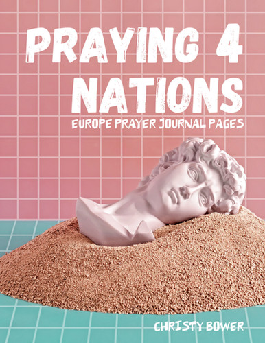 Praying 4 Nations: Europe Prayer Journal Pages | Christy Bower