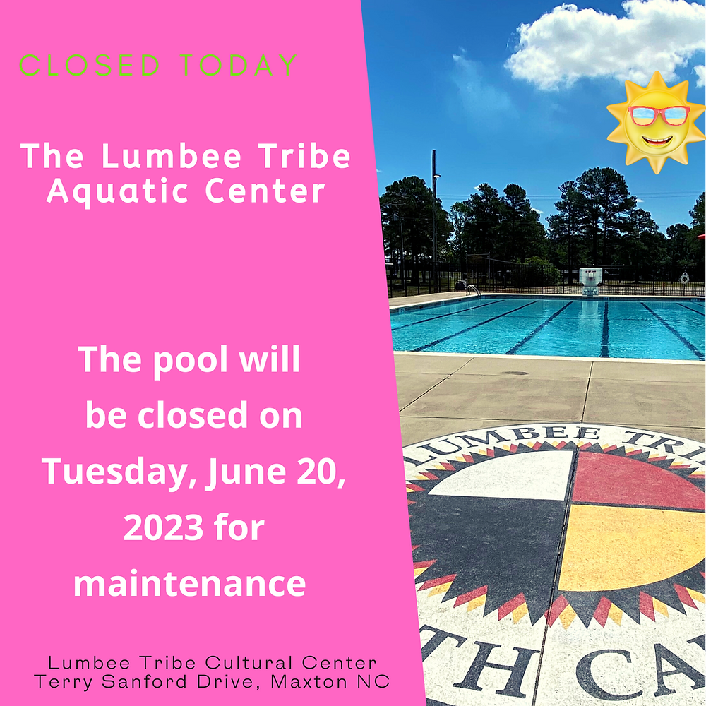 The pool at the Lumbee Tribe Aquatic Center be closed on Tuesday, June ...
