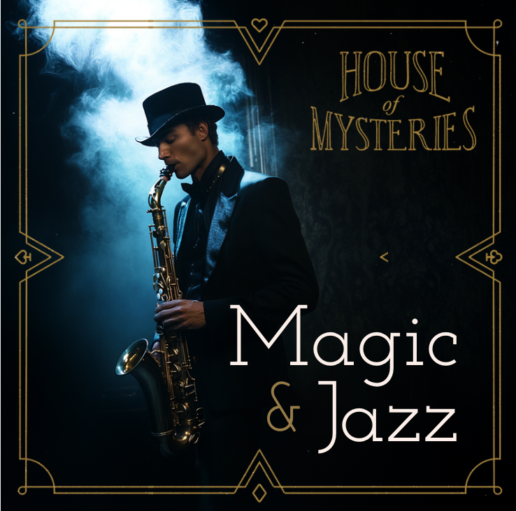 Magic & Jazz 04/04/2025 | House of Mysteries