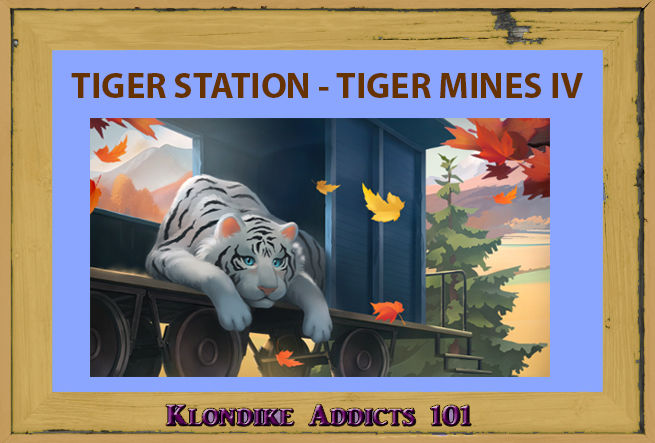 Tiger Station | klondikeaddicts101