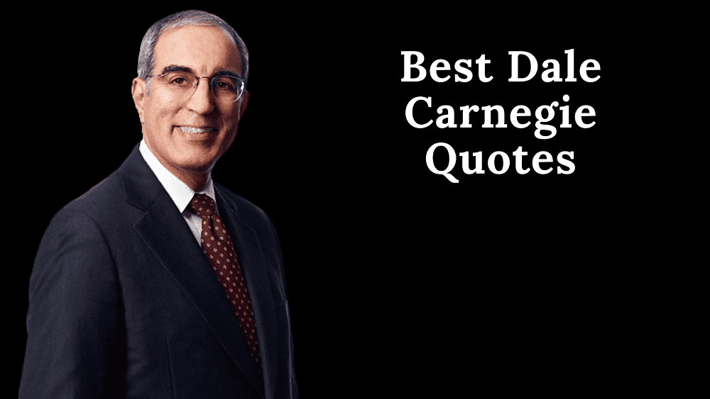 Best Dale Carnegie Quotes