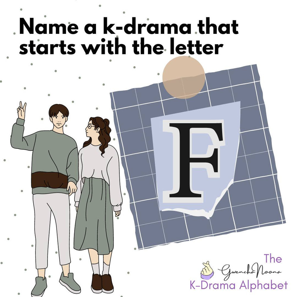 The GwenchaNoona K-drama Alphabet | GwenchaNoona