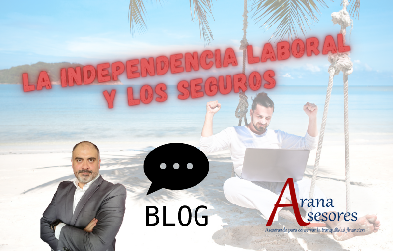 La independencia laboral y los seguros