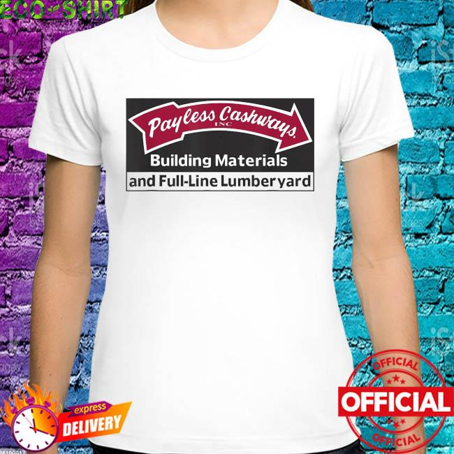 Payless cashways lumberyard throwback shirt