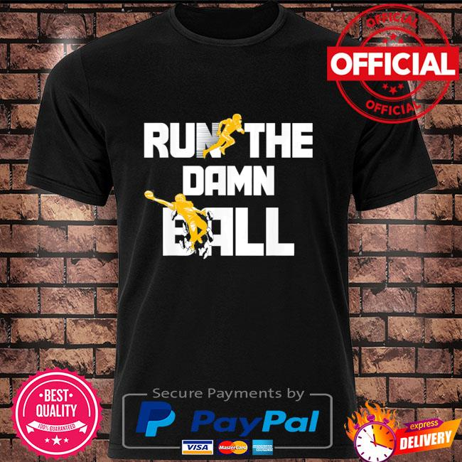 Run the damn ball great American football lovers shirt