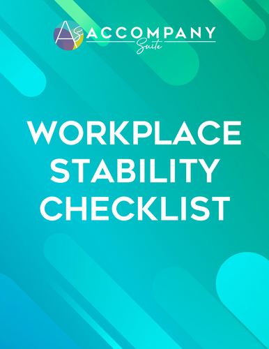 Workplace Stability Checklist | Accompany Suite