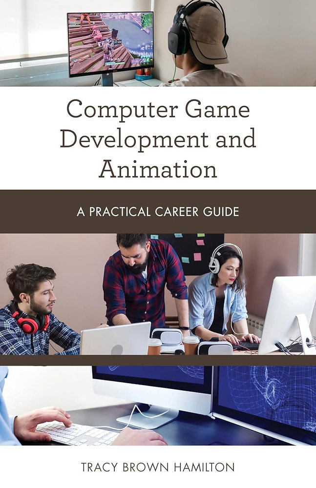 COMPUTER GAME DEVELOPMENT AND ANIMATION: A PRACTICAL CAREER GUIDE