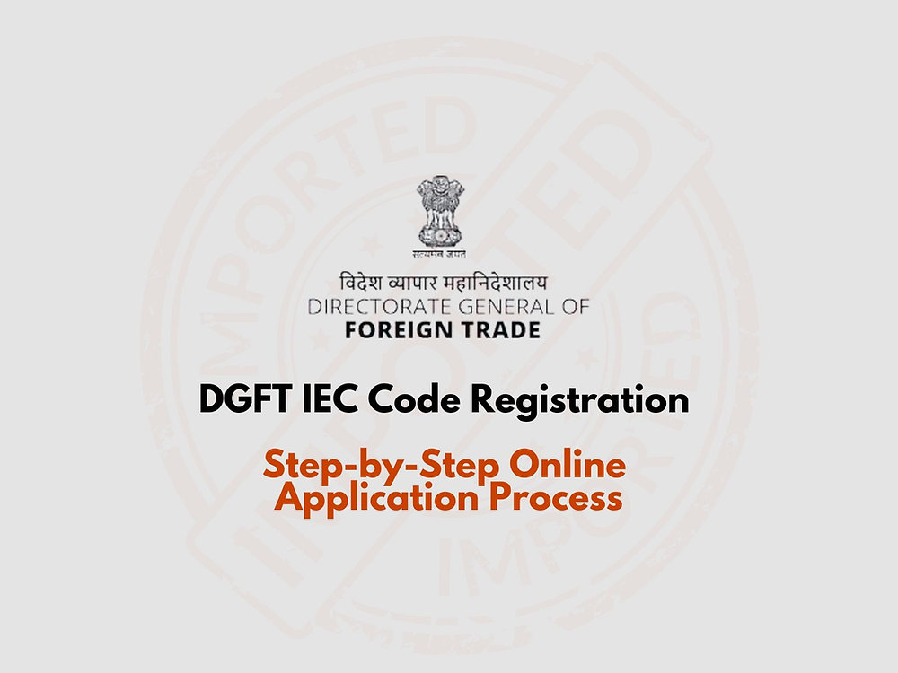DGFT IEC Code Registration: Step-by-Step Online Application Process
