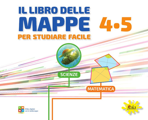 Il Libro delle MAPPE Scienze - Matematica | Gaia Edizioni Store