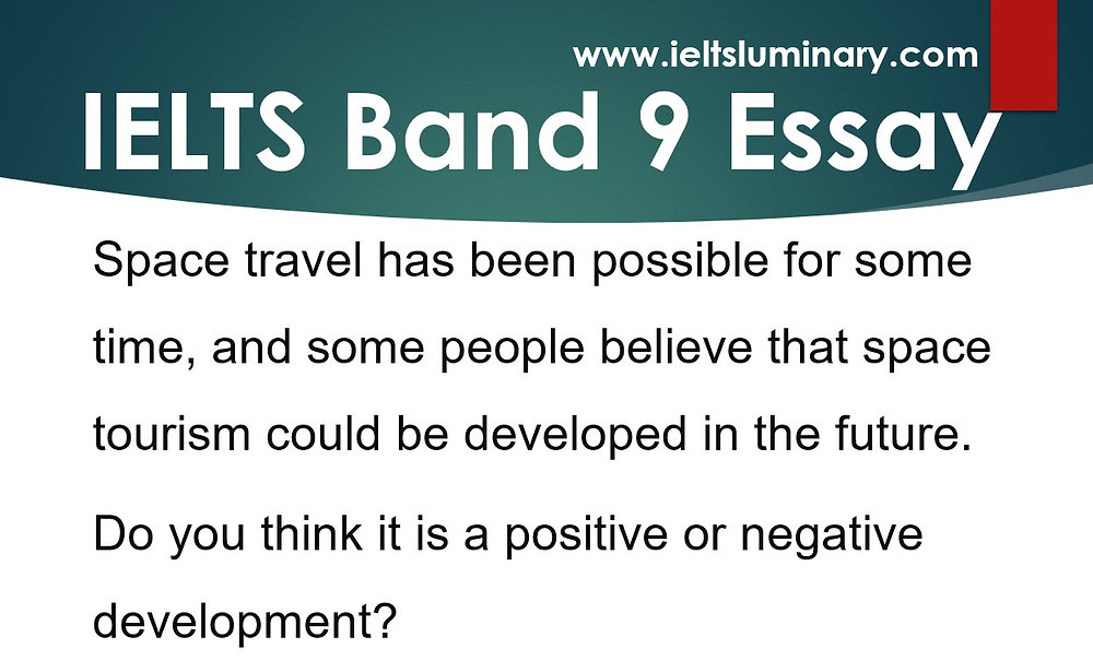 Space Travel has been Possible for Some Time - Task 2 Band 9 Essay