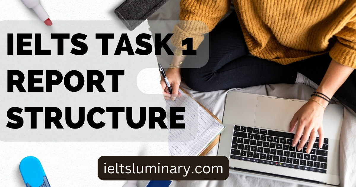 IELTS Task 1 High Band Report Writing Structure | IELTS Luminary