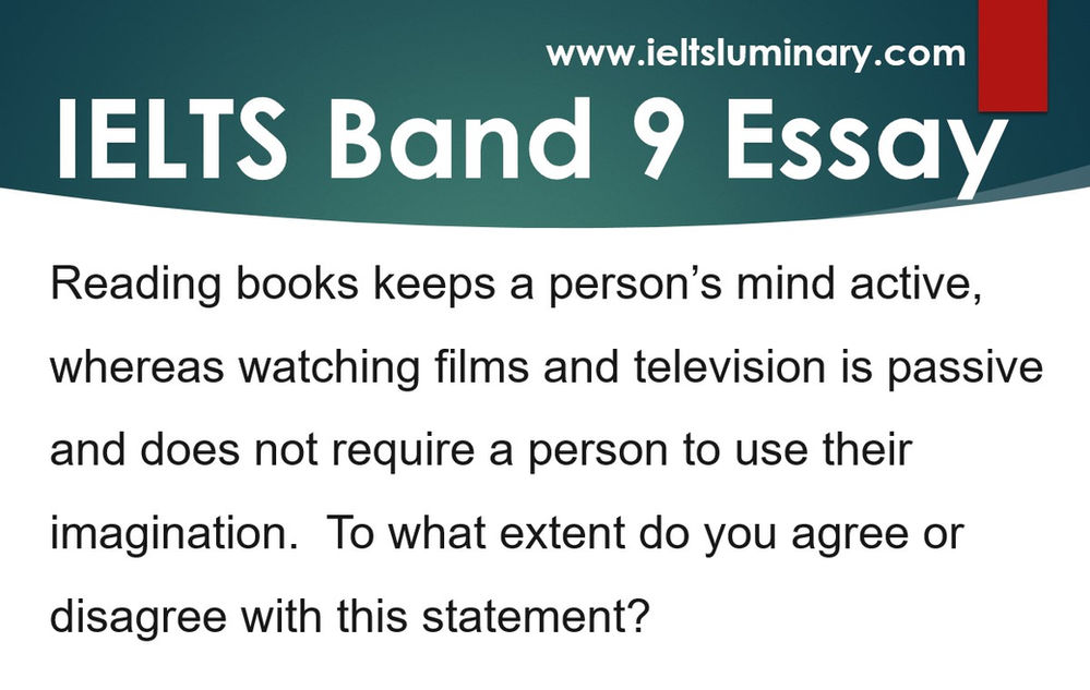Reading books keeps a person’s mind active....(Band 9 Essay)