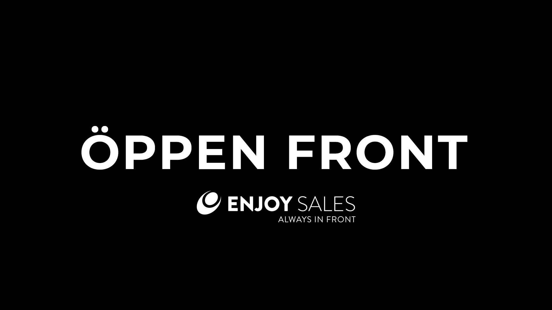 ÖPPEN FRONT | Enjoy Sales AB - Always In Front