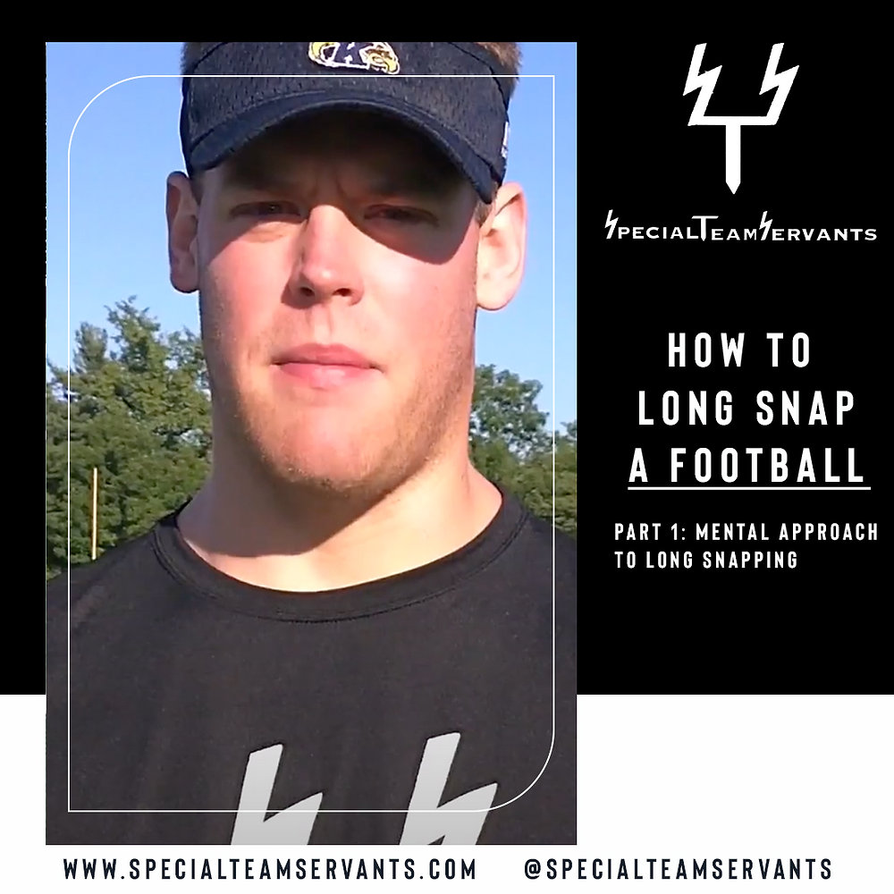 HOW TO LONG SNAP A FOOTBALL PART 1: MENTAL APPROACH TO LONG SNAPPING