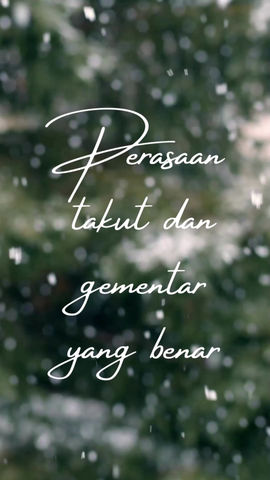 Perasaan Takut Dan Gementar Yang Benar