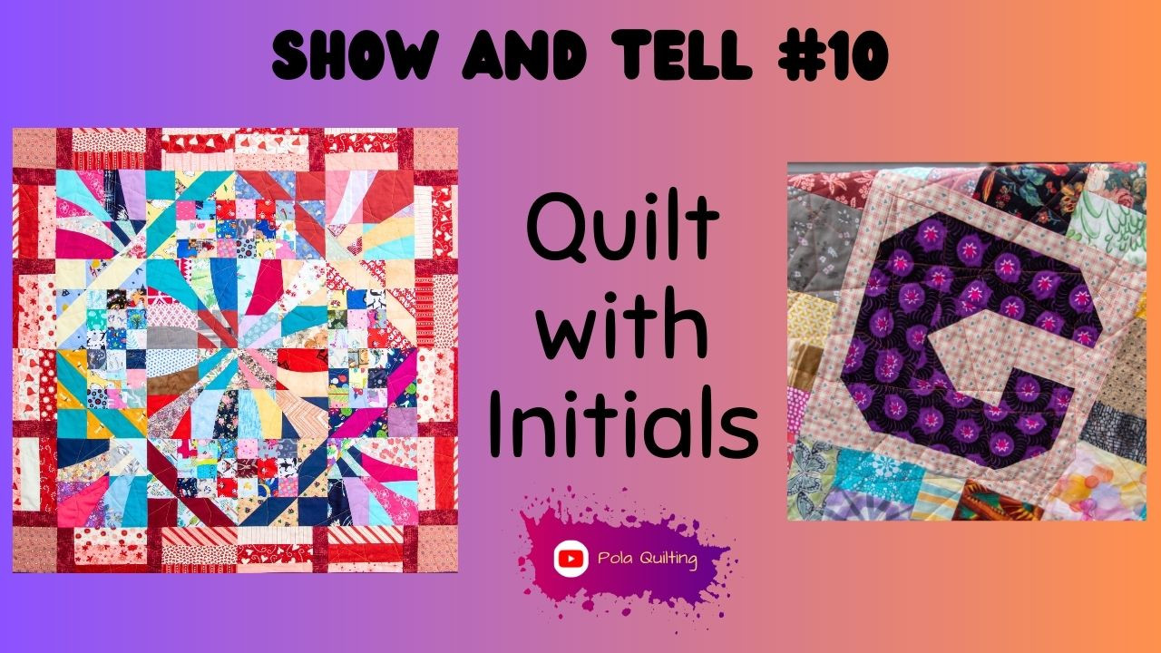 Show and Tell #10 Quilt with initials